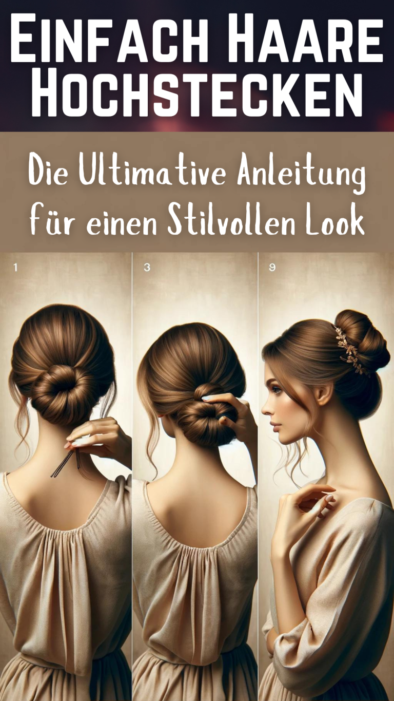Einfach Haare Hochstecken: Die Ultimative Anleitung für einen ...